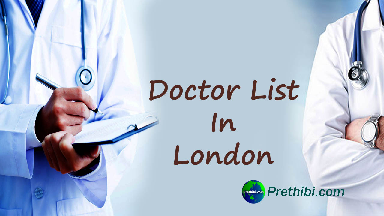 Doctor List In London. United Kingdom - Prethibi.com